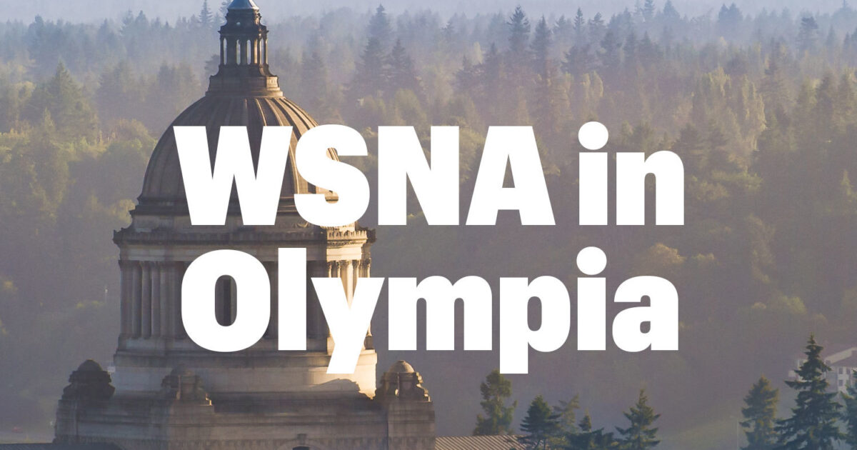 WSNA in Olympia: 2021 Legislative Session Week 3 - WSNA