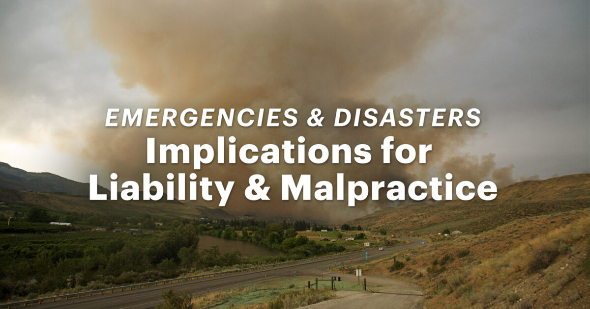 Emergencies & disasters: Implications for liability & malpractice - WSNA